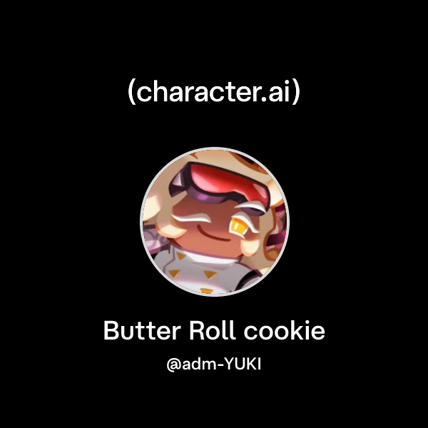 Chat with Butter Roll cookie | character.ai | AI Chat, Reimagined–Your ...