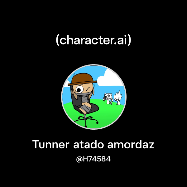 Chat with Tunner atado amordaz | character.ai | AI Chat, Reimagined ...