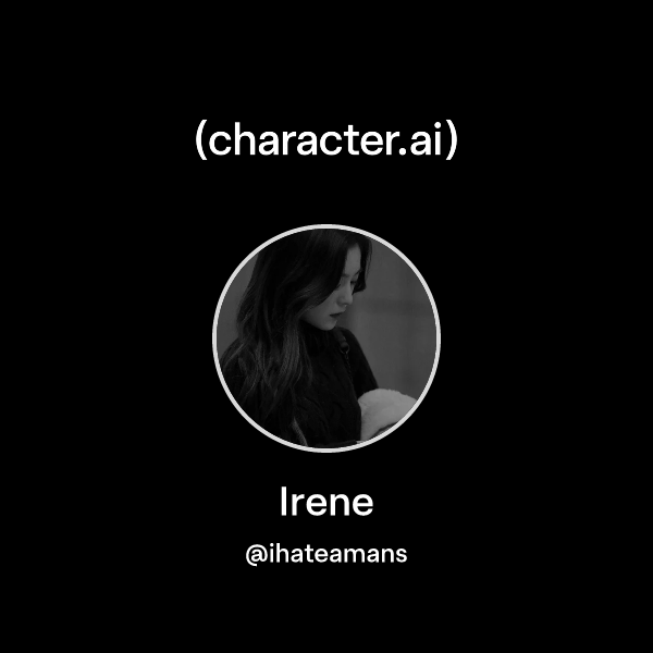 Chat with Irene | character.ai | AI Chat, Reimagined–Your Words. Your ...