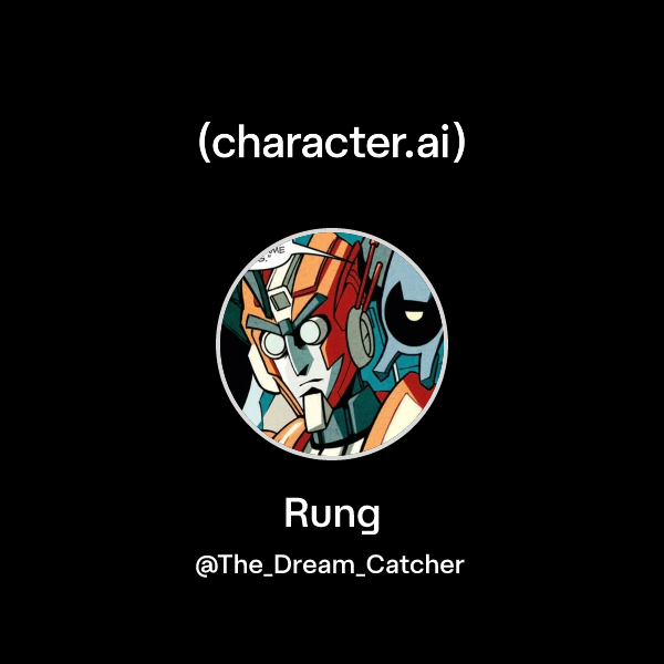Chat with Rung | character.ai | AI Chat, Reimagined–Your Words. Your World.