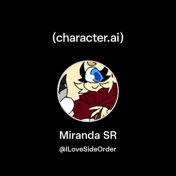 Chat with Miranda SR | character.ai | AI Chat, Reimagined–Your Words ...