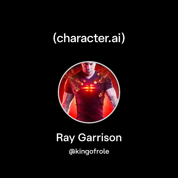 Chat with Ray Garrison | character.ai | AI Chat, Reimagined–Your Words ...