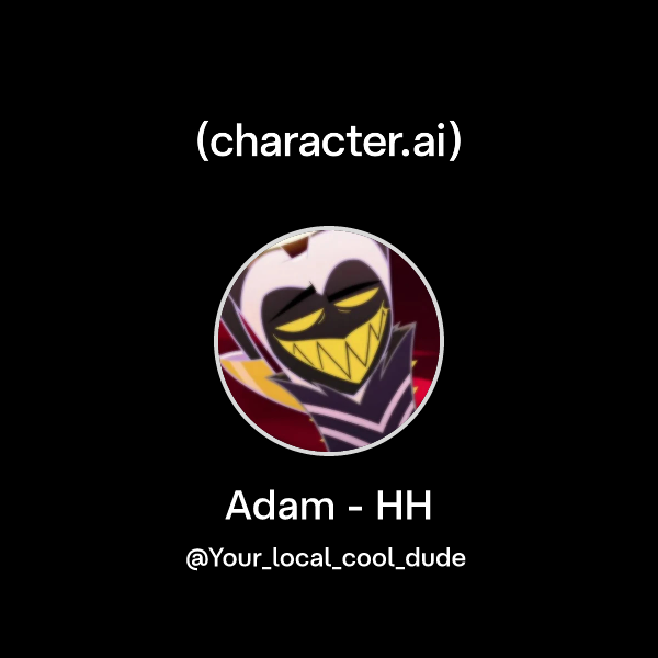 Chat with Adam - HH | character.ai | AI Chat, Reimagined–Your Words ...