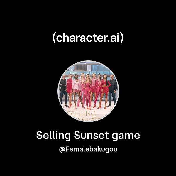 Chat with Selling Sunset game | character.ai | Personalized AI for ...