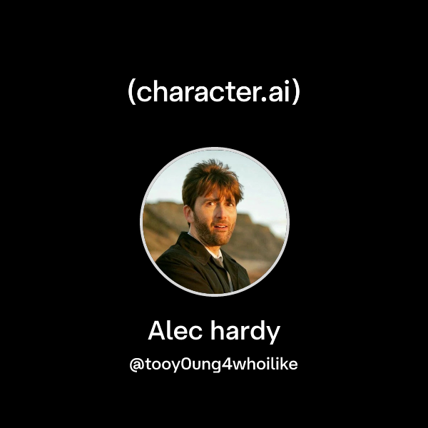 Chat with Alec hardy | character.ai | AI Chat, Reimagined–Your Words ...