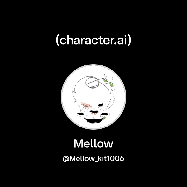 Chat with Mellow | character.ai | AI Chat, Reimagined–Your Words. Your ...