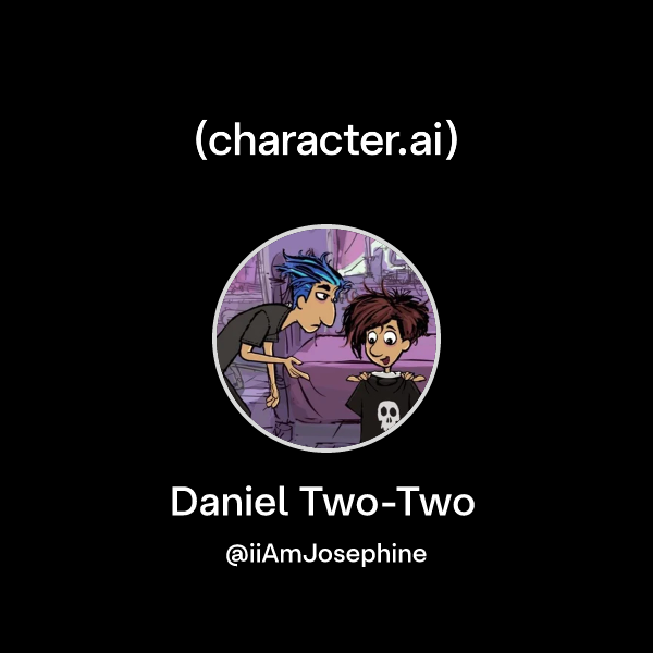 Chat with Daniel Two-Two | character.ai | AI Chat, Reimagined–Your ...