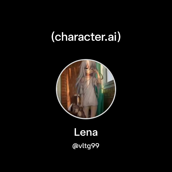 Chat with Lena | character.ai | AI Chat, Reimagined–Your Words. Your World.