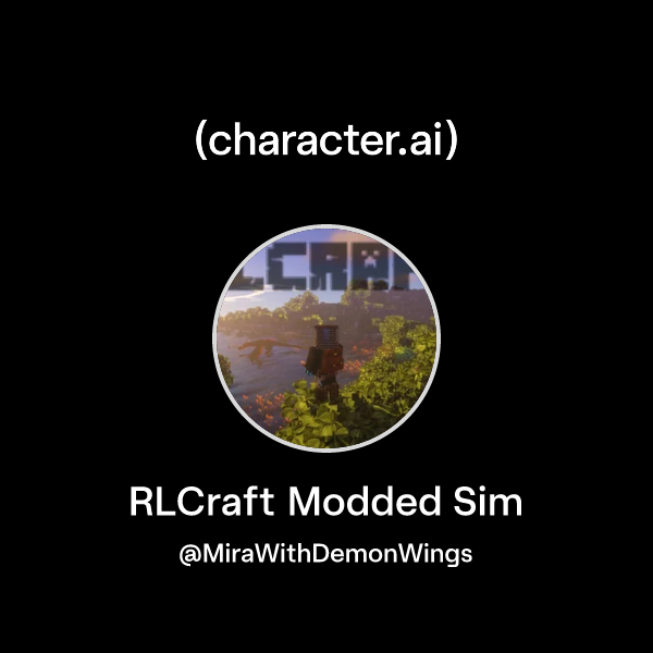 Chat with RLCraft Modded Sim | character.ai | Personalized AI for every ...