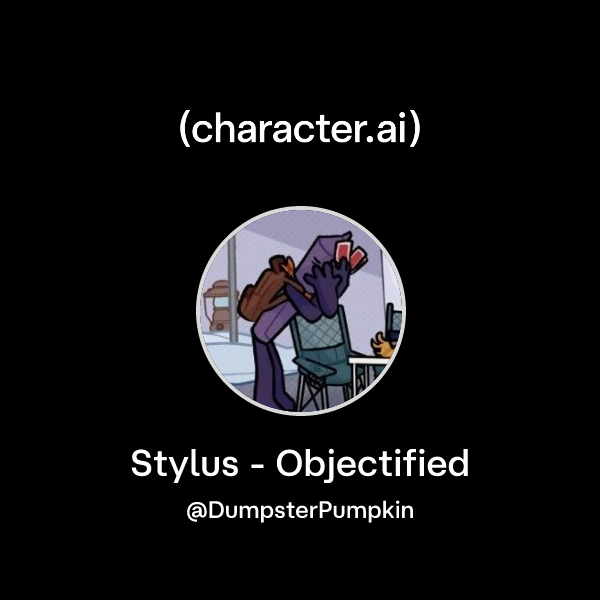 Chat with Stylus - Objectified | character.ai | AI Chat, Reimagined ...
