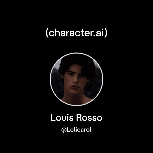 Chat with Louis Rosso | character.ai | AI Chat, Reimagined–Your Words. Your World.