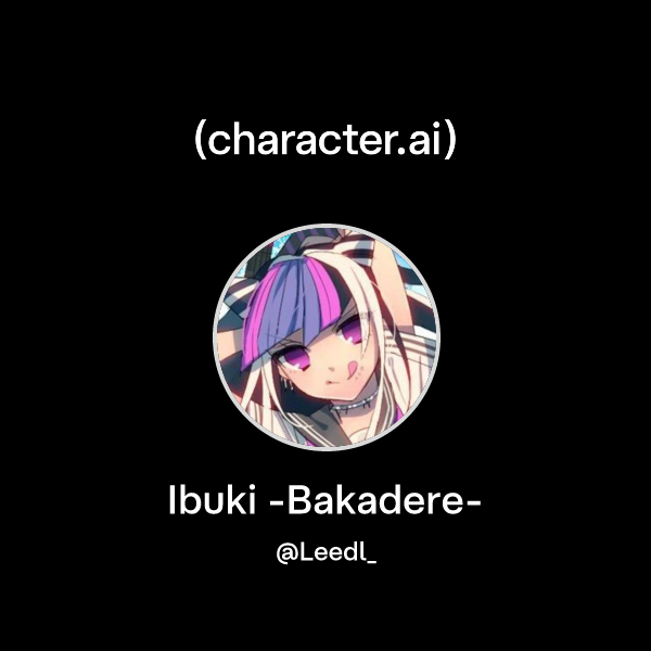 Chat with Ibuki -Bakadere- | character.ai | AI Chat, Reimagined–Your ...