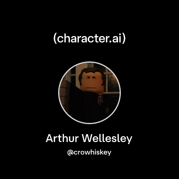 Chat with Arthur Wellesley | character.ai | AI Chat, Reimagined–Your ...