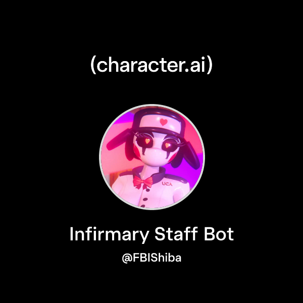 Chat with Infirmary Staff Bot | character.ai | AI Chat, Reimagined–Your ...