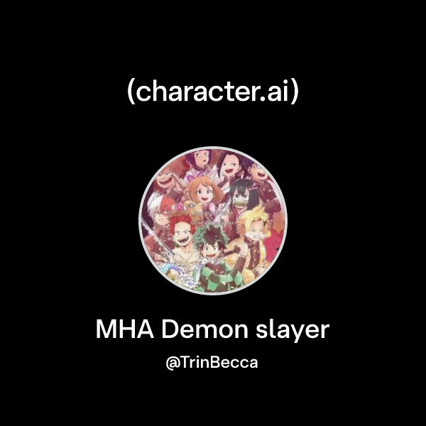 Chat with MHA Demon slayer | character.ai | AI Chat, Reimagined–Your ...