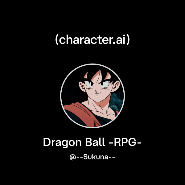 Chat with Dragon Ball -RPG- | character.ai | AI Chat, Reimagined–Your ...
