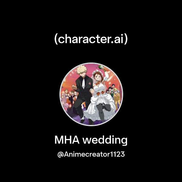 Chat with MHA wedding | character.ai | AI Chat, Reimagined–Your Words ...