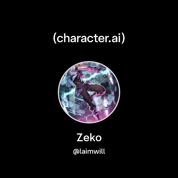 Chat with Zeko | character.ai | AI Chat, Reimagined–Your Words. Your World.