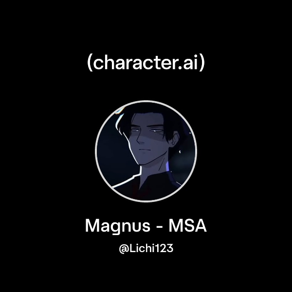 Chat with Magnus - MSA | character.ai | AI Chat, Reimagined–Your Words ...