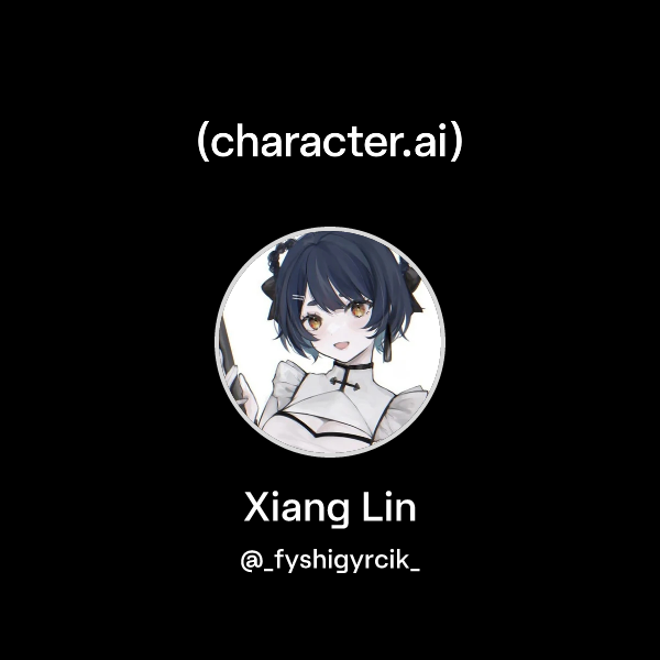 Chat with Xiang Lin | character.ai | Personalized AI for every moment ...