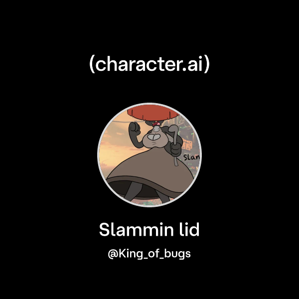Chat with Slammin lid | character.ai | AI Chat, Reimagined–Your Words ...