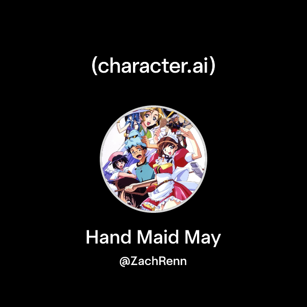 Chat with Hand Maid May | character.ai | AI Chat, Reimagined–Your Words ...
