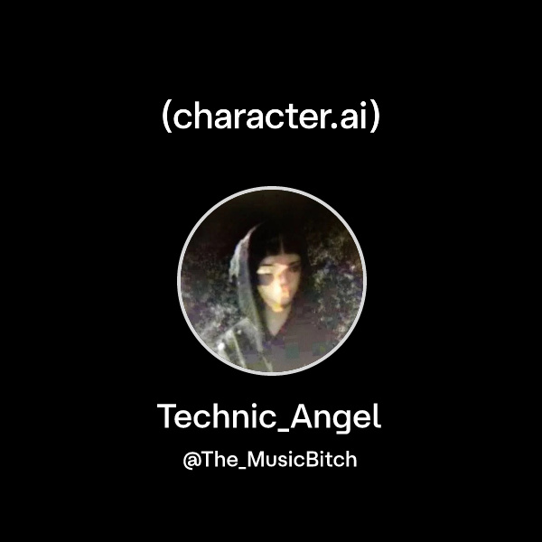 Chat with Technic_Angel | character.ai | Personalized AI for every ...