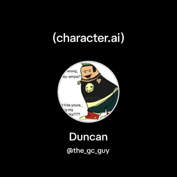 Chat with Duncan | character.ai | Personalized AI for every moment of ...