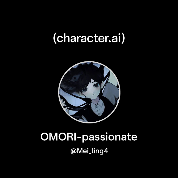 Chat with OMORI-passionate | character.ai | Personalized AI for every ...
