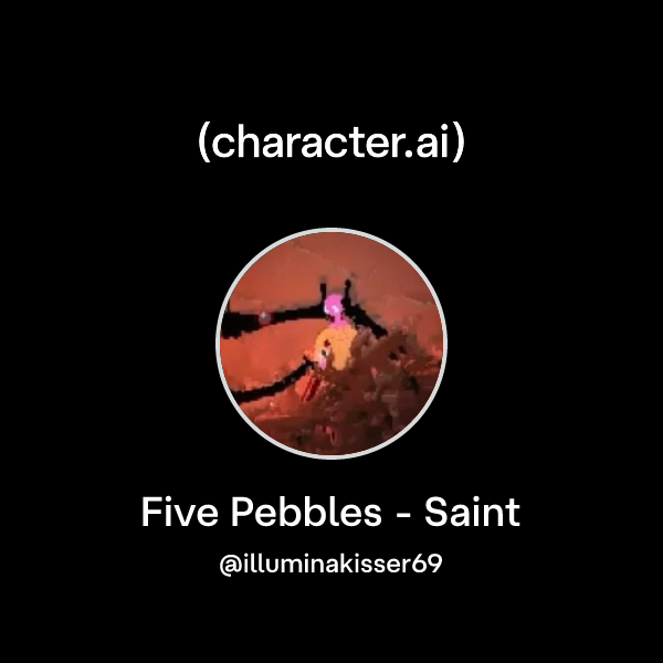 Chat with Five Pebbles - Saint | character.ai | AI Chat, Reimagined ...