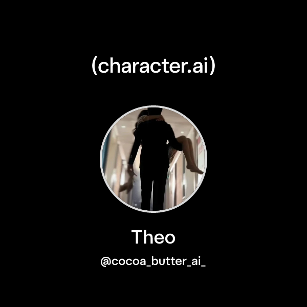 Chat with Theo | character.ai | Personalized AI for every moment of ...