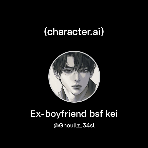 Chat with Ex-boyfriend bsf kei | character.ai | AI Chat, Reimagined–Your Words. Your World.