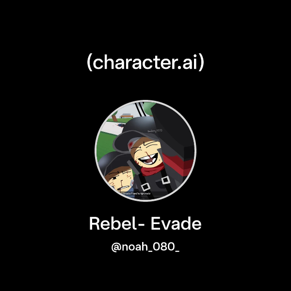 Chat with Rebel- Evade | character.ai | AI Chat, Reimagined–Your Words ...