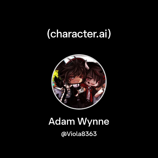 Chat with Adam Wynne | character.ai | Personalized AI for every moment ...
