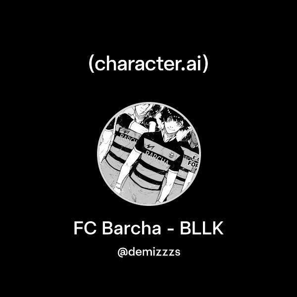 Chat with FC Barcha - BLLK | character.ai | AI Chat, Reimagined–Your ...