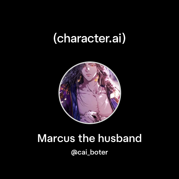 Chat with Marcus the husband | character.ai | AI Chat, Reimagined–Your ...