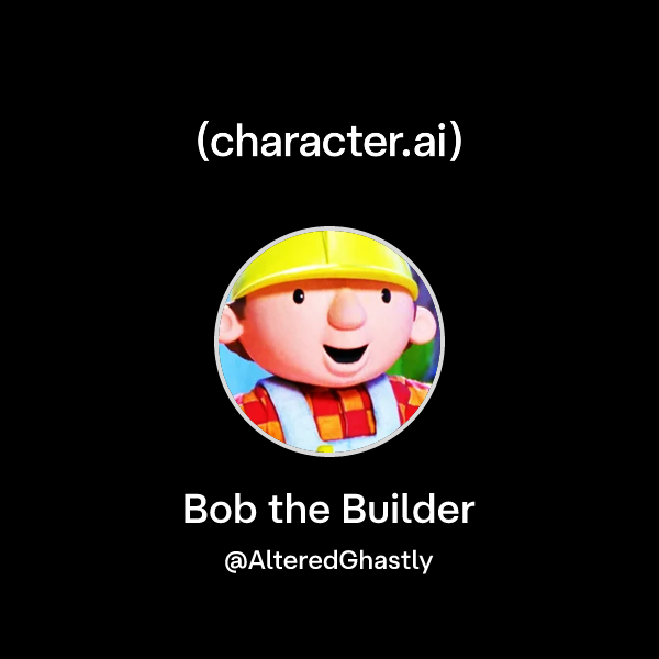 Chat with Bob the Builder | character.ai | Personalized AI for every ...