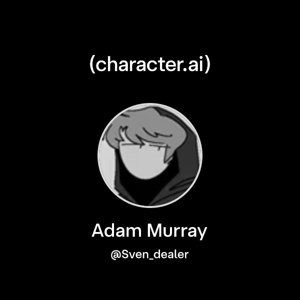 Chat with Adam Murray | character.ai | AI Chat, Reimagined–Your Words ...