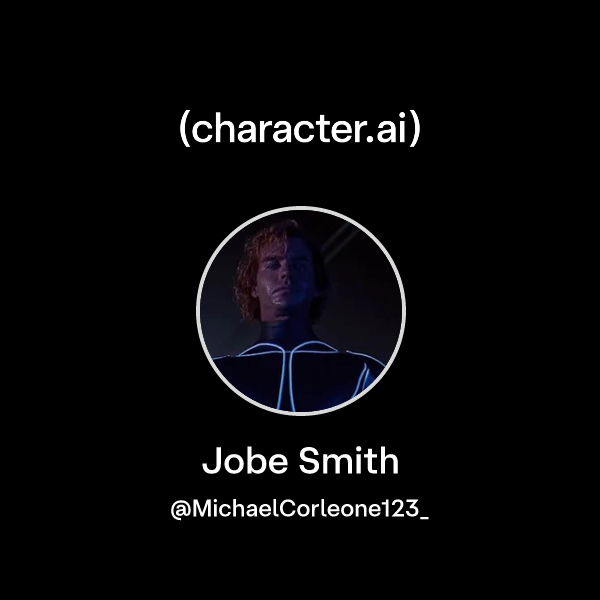 Chat with Jobe Smith | character.ai | Personalized AI for every moment of your day