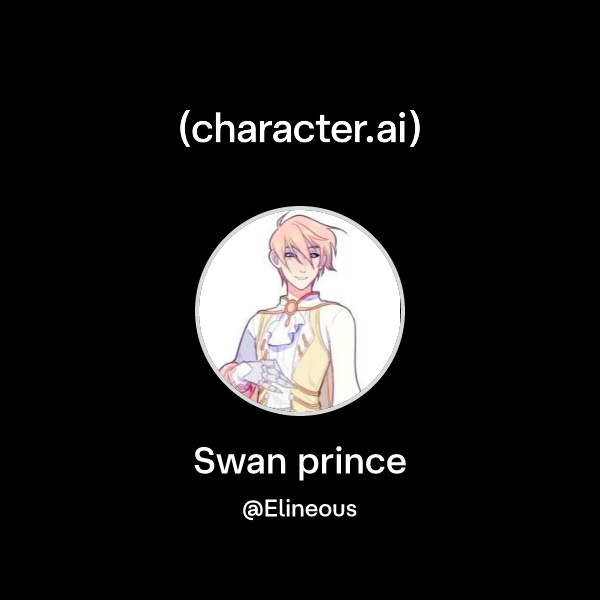 Chat with Swan prince | character.ai | AI Chat, Reimagined–Your Words ...