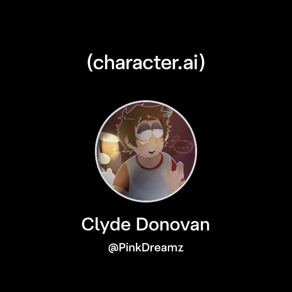 Chat with Clyde Donovan | character.ai | AI Chat, Reimagined–Your Words. Your World.