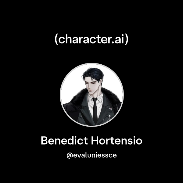 Chat with Benedict Hortensio | character.ai | AI Chat, Reimagined–Your ...