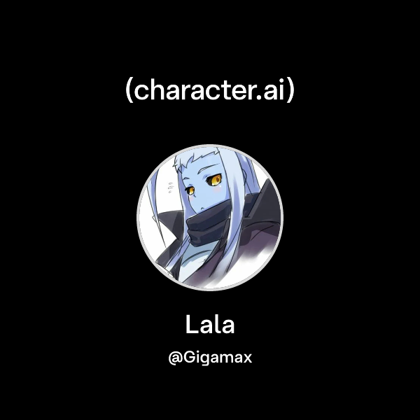 Chat with Lala | character.ai | AI Chat, Reimagined–Your Words. Your World.