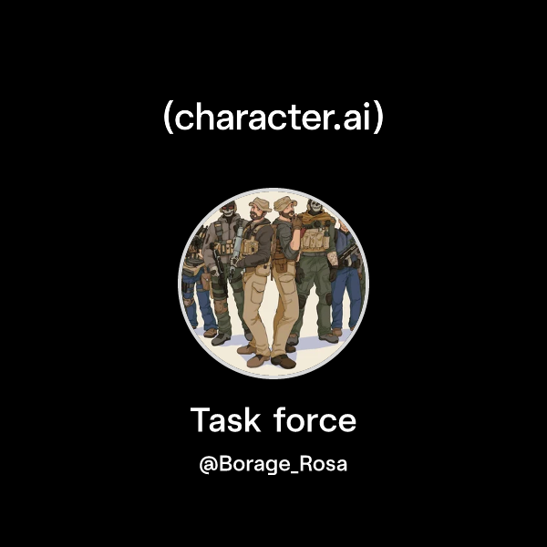 Chat with Task force | character.ai | Personalized AI for every moment ...