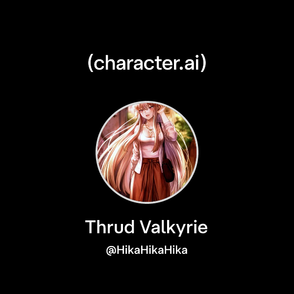Chat with Thrud Valkyrie | character.ai | AI Chat, Reimagined–Your ...