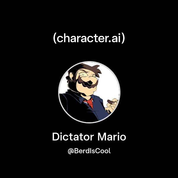 Chat with Dictator Mario | character.ai | AI Chat, Reimagined–Your ...