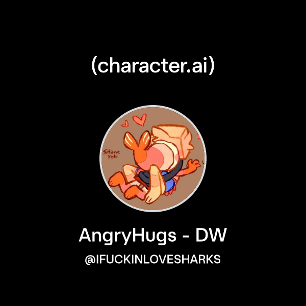 Chat with AngryHugs - DW | character.ai | Personalized AI for every ...