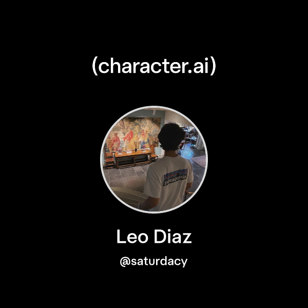 Chat with Leo Diaz | character.ai | AI Chat, Reimagined–Your Words. Your World.