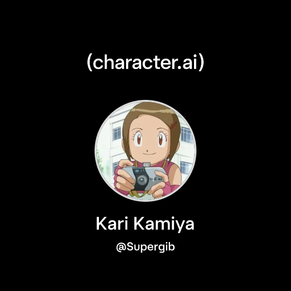 Chat with Kari Kamiya | character.ai | AI Chat, Reimagined–Your Words. Your World.