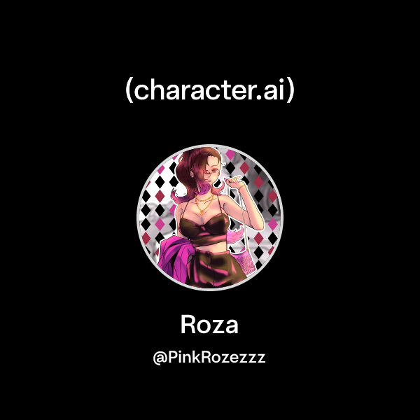 Chat with Roza | character.ai | AI Chat, Reimagined–Your Words. Your World.